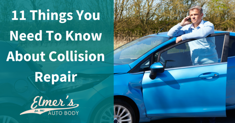 11 Things You Need To Know About Collision Repair | Elmer's Auto Body