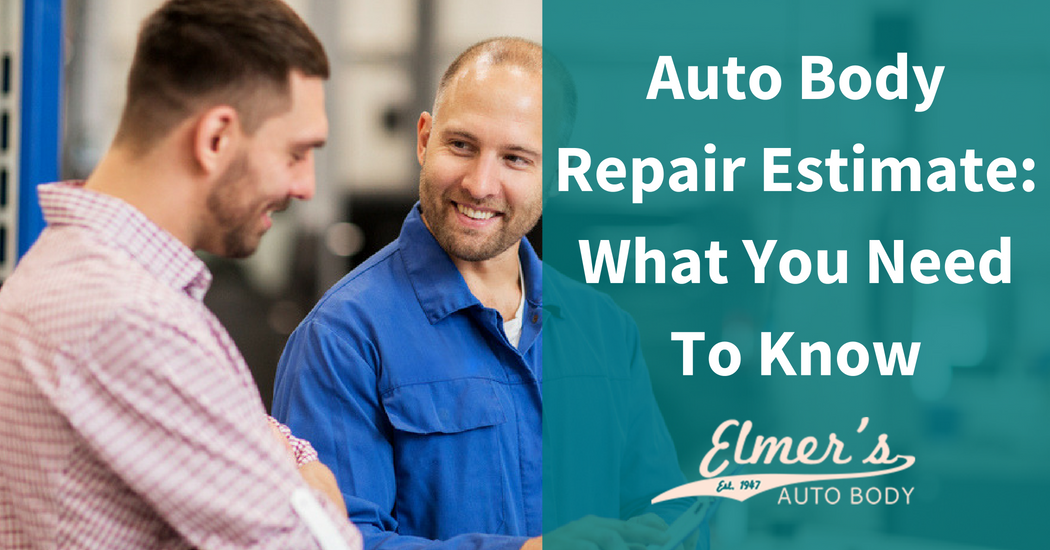 Auto Body Repair Estimate What You Need To Know Elmer s Auto Body