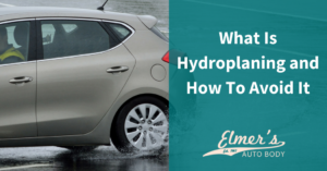 What Is Hydroplaning and How To Avoid It | Elmer's Auto Body