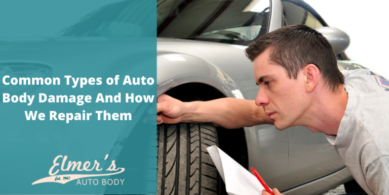 Common Types of Auto Body Damage And How We Repair Them | Elmer's Auto Body